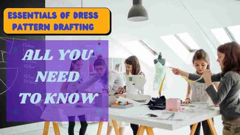 Essentials of Dress Pattern Drafting: Everything You Need to Know for ...