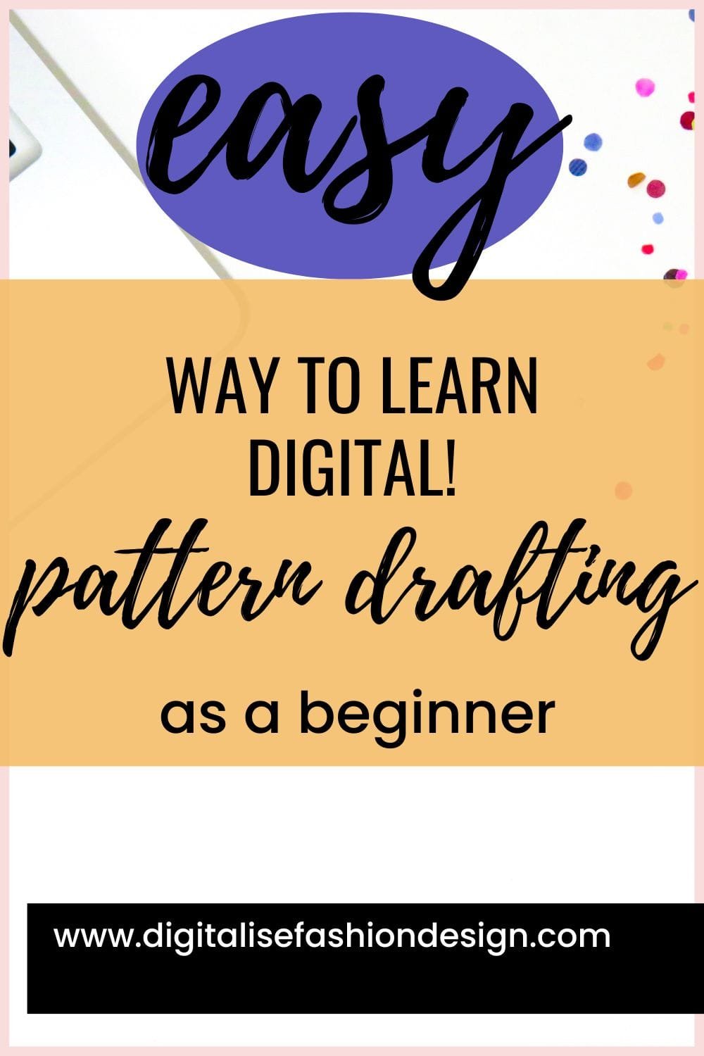 Learn digital pattern drafting without stress as a beginner